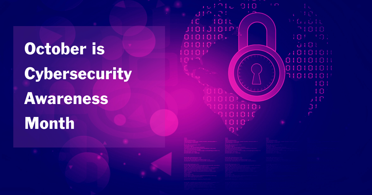 October is Cybersecurity Awareness Month